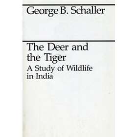 Find the best price on George B Schaller: The Deer and the Tiger ...
