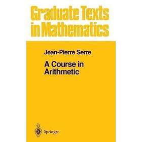 Find the best price on J-P Serre: A Course in Arithmetic | Compare ...