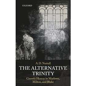 Find the best price on The late A D Nuttall: The Alternative Trinity ...