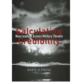 Find the best price on Daryl G Press: Calculating Credibility | Compare ...