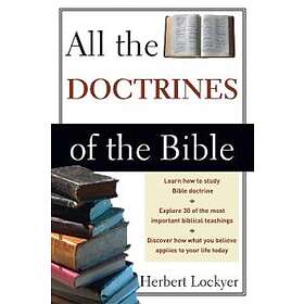 Find the best price on Herbert Lockyer: All the Doctrines of Bible ...
