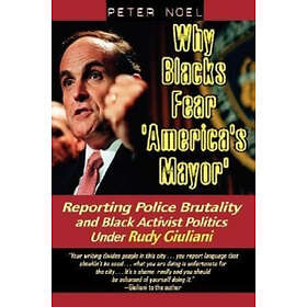 Find the best price on Peter Noel: Why Blacks Fear 'America's Mayor ...