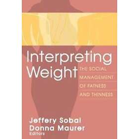 Find the best price on Jeffery Sobal: Interpreting Weight | Compare ...