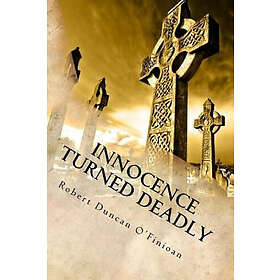 Find the best price on Robert Duncan O'Finioan: Innocence Turned Deadly | Compare deals on ...