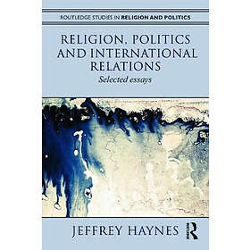 Find the best price on Jeff Haynes: Religion, Politics and International Relations | Compare ...
