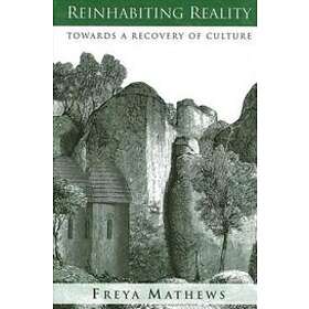 Find the best price on Freya Mathews: Reinhabiting Reality | Compare ...