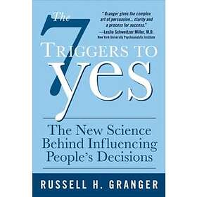 Find the best price on Russell Granger: The 7 Triggers to Yes: New ...