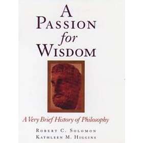Find the best price on Robert C Solomon: A Passion for Wisdom | Compare ...