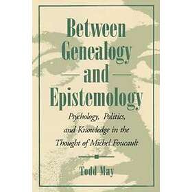 Find the best price on Todd May: Between Genealogy and Epistemology ...