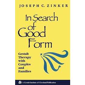 Find the best price on Joseph C Zinker: In Search of Good Form ...