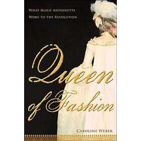 Find the best price on Caroline Weber: Queen Of Fashion | Compare deals ...