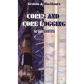 Find the best price on Graham A Blackbourn: Cores and Core Logging for ...