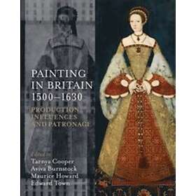 Find the best price on Tarnya Cooper: Painting in Britain 1500-1630 ...