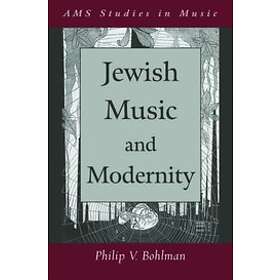 Find the best price on Philip V Bohlman: Jewish Music and Modernity ...