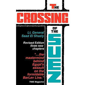 Find the best price on Saad El-Shazly: The Crossing of the Suez ...