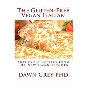 Find the best price on Dawn Grey Phd: The Gluten-Free Vegan Italian ...