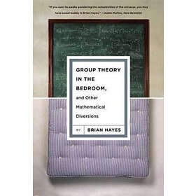 Find the best price on Brian Hayes: Group Theory in the Bedroom, and ...