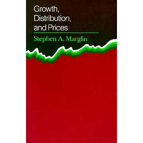 Find the best price on Stephen A Marglin: Growth, Distribution, and ...