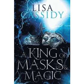 Find the best price on Lisa Cassidy: A King of Masks and Magic ...
