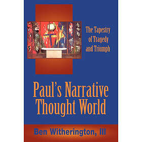 Find the best price on Ben Witherington Iii: Paul's Narrative Thought ...