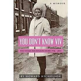 Find the best price on Howard Nicholson: You Don't Know Viv: The Vivian ...