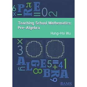 Find the best price on Hung-Hsi Wu: Teaching School Mathematics: Pre ...