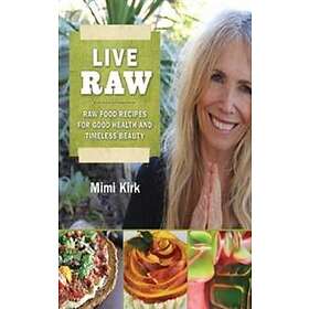 Find the best price on Mimi Kirk: Live Raw | Compare deals on PriceSpy NZ