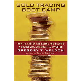 Find the best price on Gregory T Weldon: Gold Trading Boot Camp ...