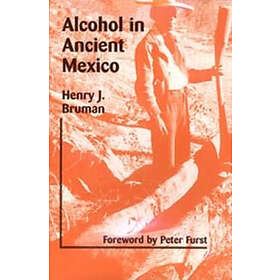 Find the best price on Henry Bruman: Alcohol in Ancient Mexico ...
