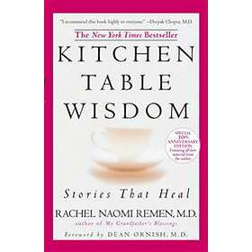 Find the best price on Rachel Naomi Remen: Kitchen Table Wisdom ...