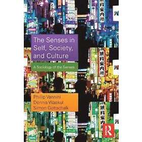 Phillip Vannini, Dennis Waskul, Simon Gottschalk: The Senses in Self ...