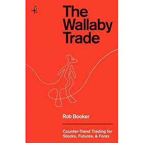 Find the best price on Rob Booker: The Wallaby Trade: Counter-Trend ...
