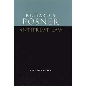 Find the best price on Richard A Posner: Antitrust Law, Second Edition ...