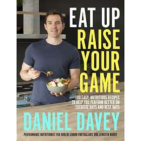 Find the best price on Daniel Davey: Eat Up, Raise Your Game | Compare deals on PriceSpy NZ