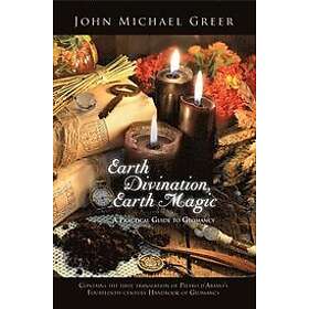 Find the best price on John Michael Greer: Earth Divination, Magic ...