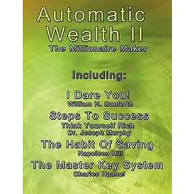 Find the best price on Charles Haanel, Napoleon Hill, Dr Joseph Murphy: Automatic Wealth II ...