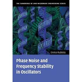 Find the best price on Enrico Rubiola: Phase Noise and Frequency Stability in Oscillators ...