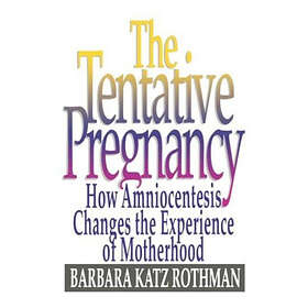 Find the best price on Barbara Katz Rothman: The Tentative Pregnancy ...