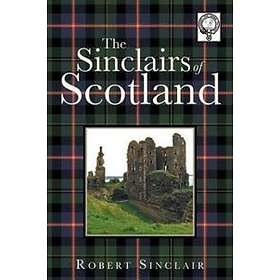 Find the best price on Robert Sinclair: The Sinclairs of Scotland ...
