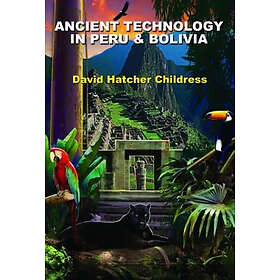 Find the best price on David Hatcher Childress: Ancient Technology in ...