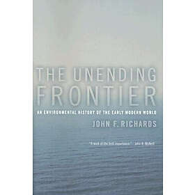 John F Richards: The Unending Frontier - Compare prices at PriceSpy NZ