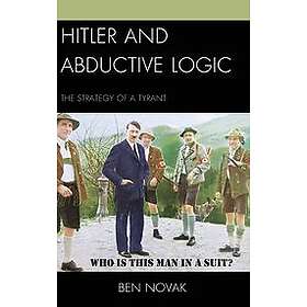 Find the best price on Ben Novak: Hitler and Abductive Logic | Compare ...