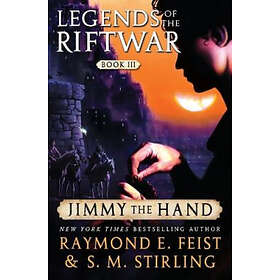 Find the best price on Raymond E Feist, S M Stirling: Jimmy the Hand ...