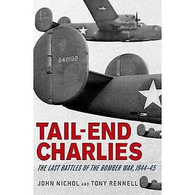 Find the best price on John Nichol, Tony Rennell: Tail-End Charlies ...