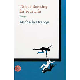 Find the best price on Michelle Orange: This is Running for Your Life ...