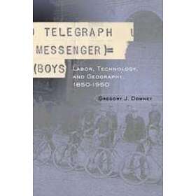 Find the best price on Gregory J Downey: Telegraph Messenger Boys ...