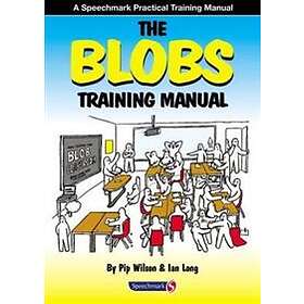 Find the best price on Pip Wilson, Ian Long: The Blobs Training Manual ...