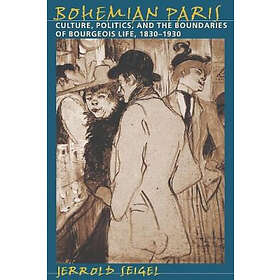 Find the best price on Jerrold Seigel: Bohemian Paris | Compare deals ...
