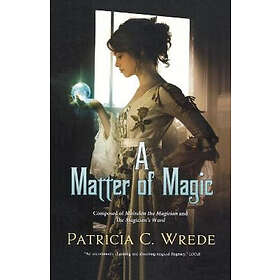 Find the best price on Patricia C Wrede: A Matter of Magic | Compare ...