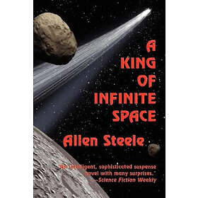 Find the best price on Allen Steele: A King of Infinite Space | Compare ...